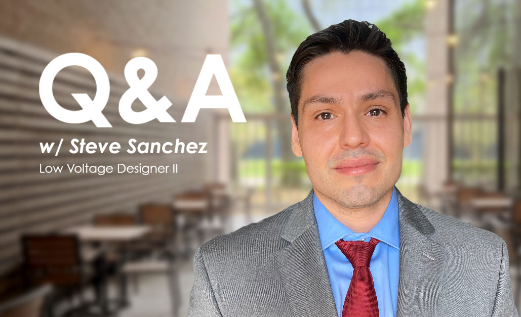Q&A with Low Voltage Designer, Steve Sanchez - DBR Inc.